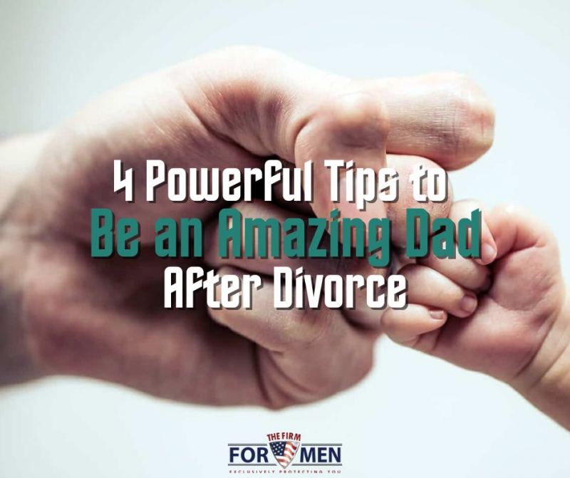 4 Powerful Tips to Be an Amazing Dad After Divorce