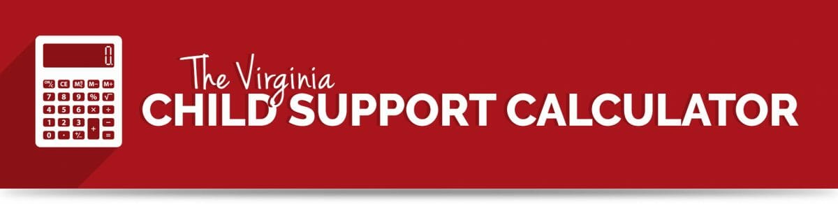 Virginia Child Support Calculator | Calculate Support for Your Children