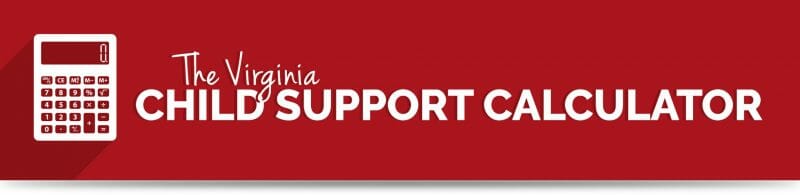 Virginia Child Support Calculator | Calculate Support for Your Children