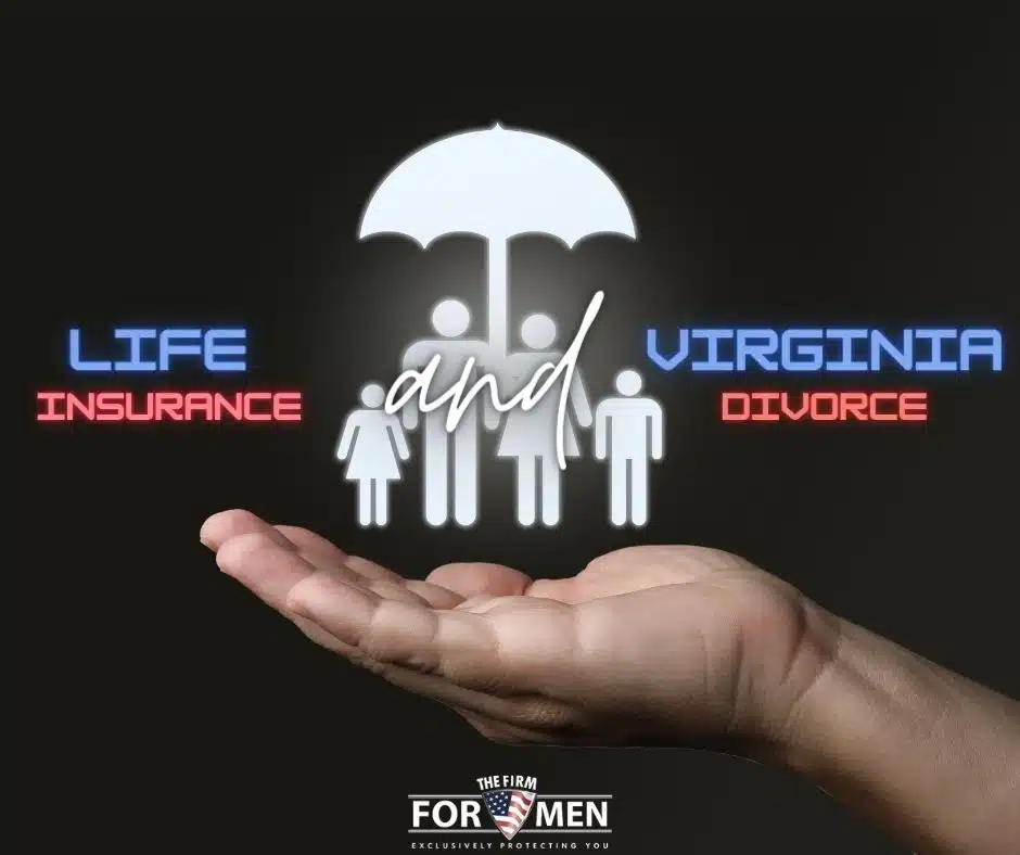 Everything You Need to Know About Life Insurance & Virginia Divorce